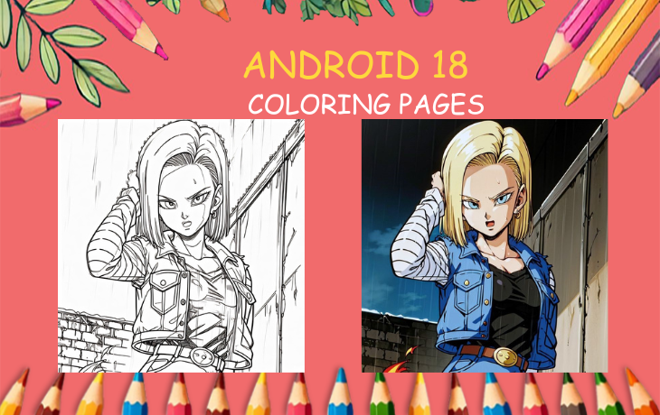 Android 18 Coloring Pages for Dragon Ball Fans: Printable